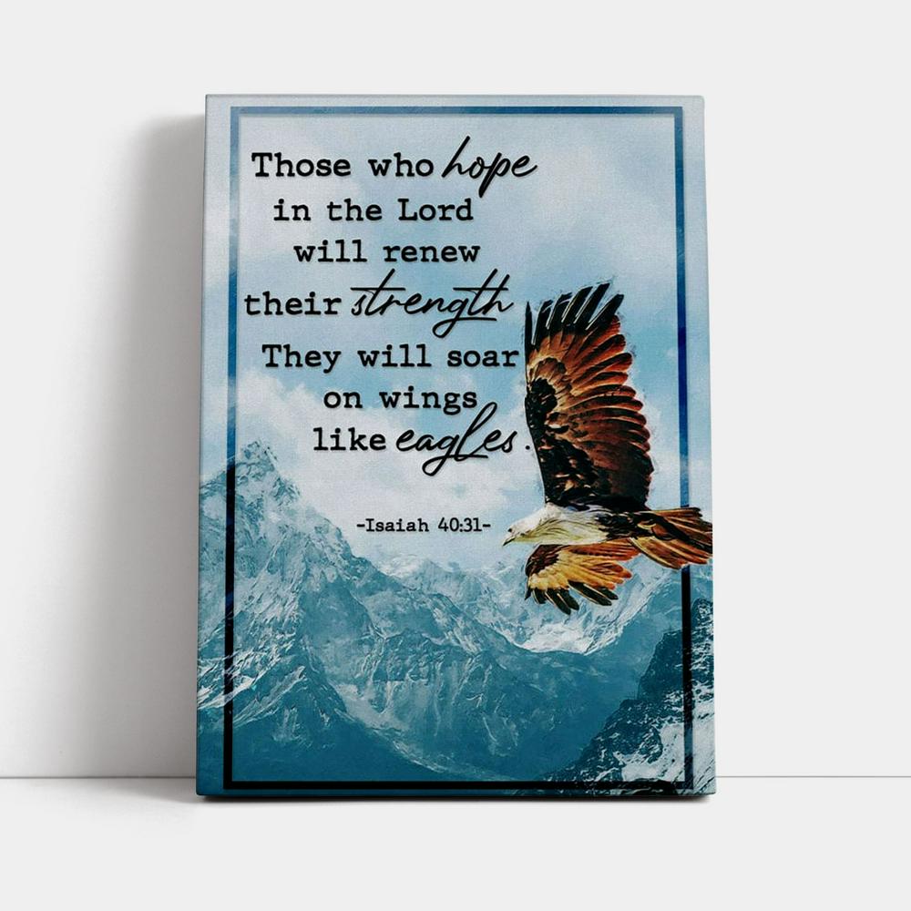 Bible Verse Isaiah 4031 Niv Those Who Hope In The Lord Canvas Prints ...