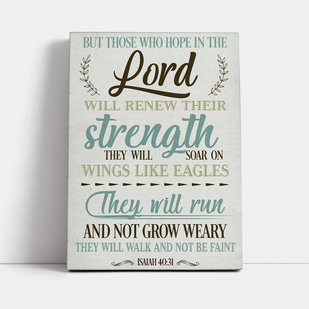 Isaiah 4031 But Those Who Hope In The Lord Canvas Prints - Bible Verse ...