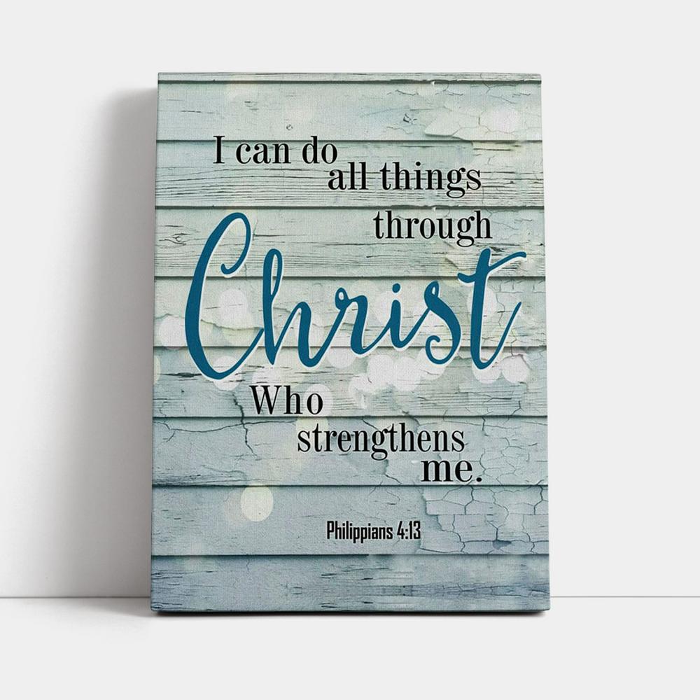 Bible Verse Philippians 413 I Can Do All Things Through Christ Canvas ...