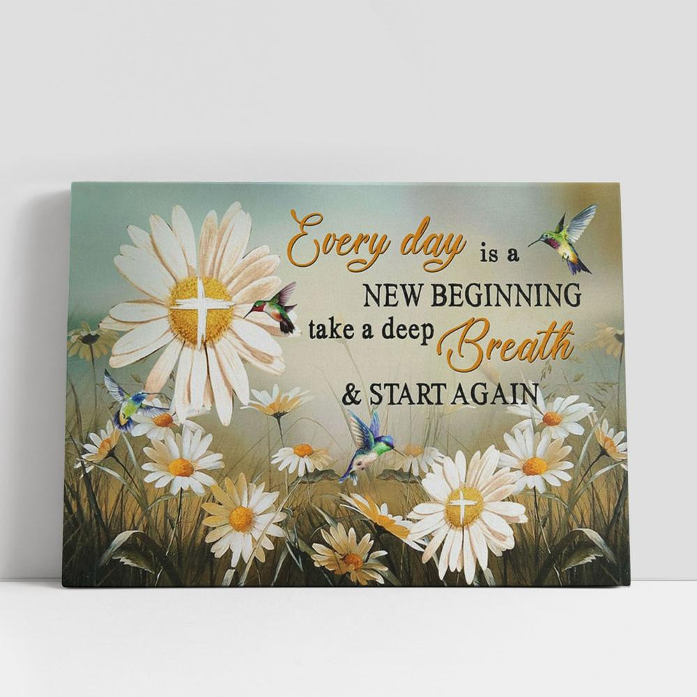 Daisy Flower Every Day Is A New Beginning Canvas Prints, Religious Wal ...