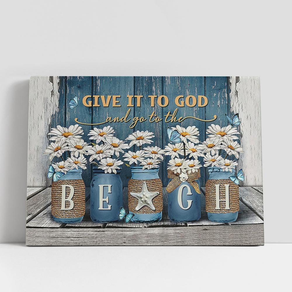 Daisy Give it to God and go to the beach Canvas Wall Art, Bible Verse ...