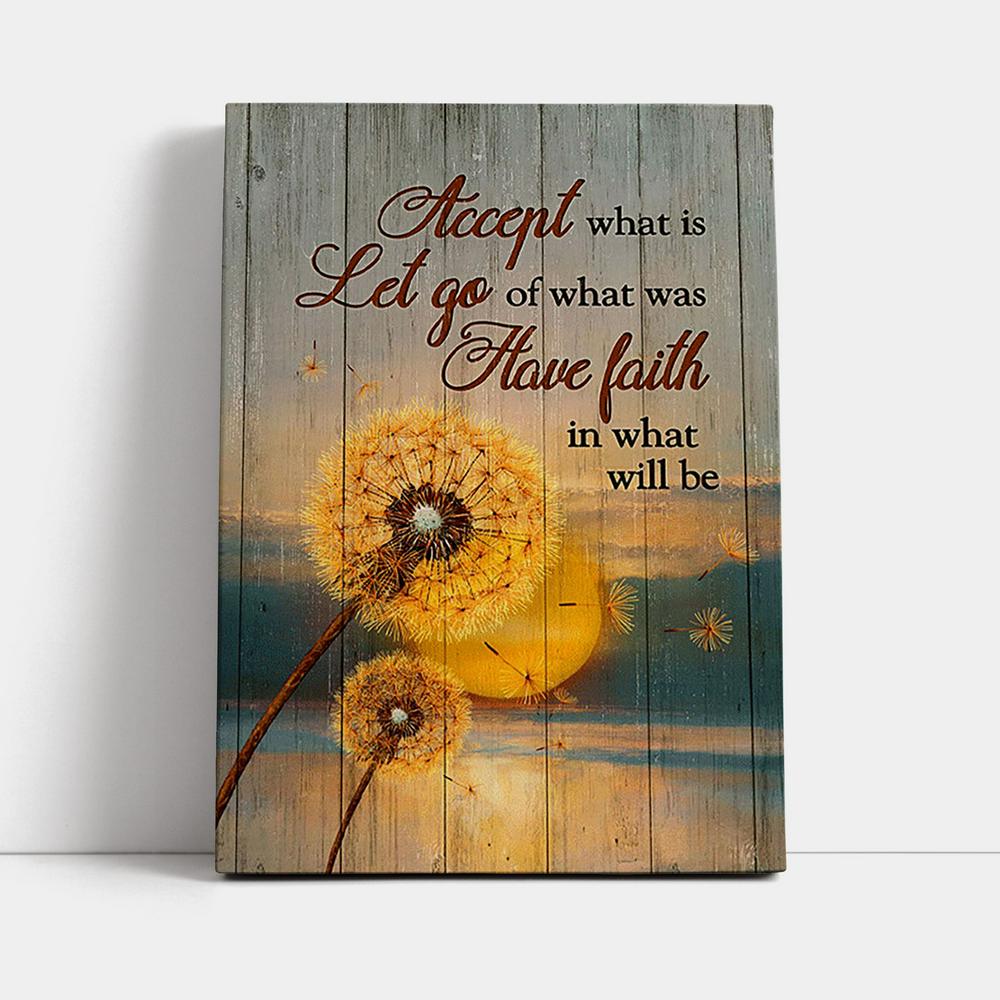 Dandelion Accept What Let Go Have Faith Canvas Art - Bible Verse Wall ...