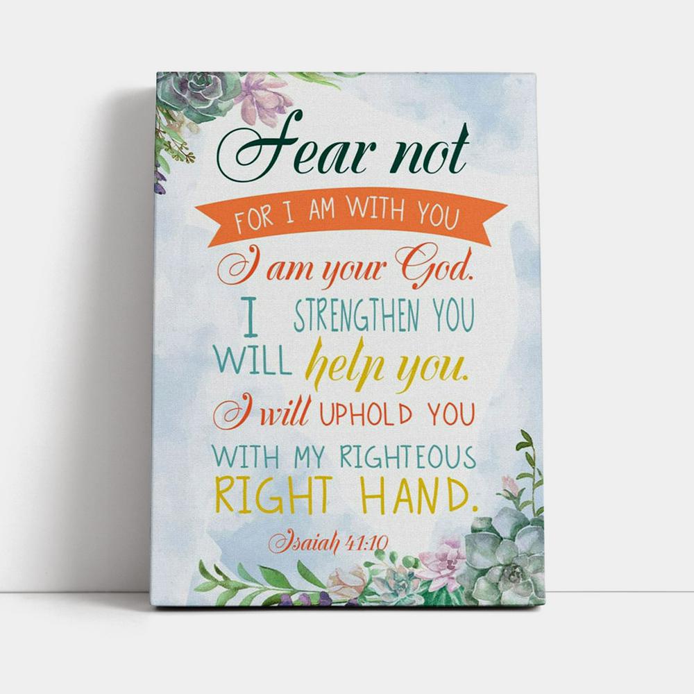 Fear Not For I Am With You Isaiah 4110 Bible Verse Wall Decor Art - Bi ...