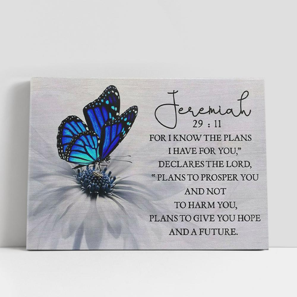 For I Know The Plans I Have For You Jeremiah 2911 Butterfly Canvas Wal ...