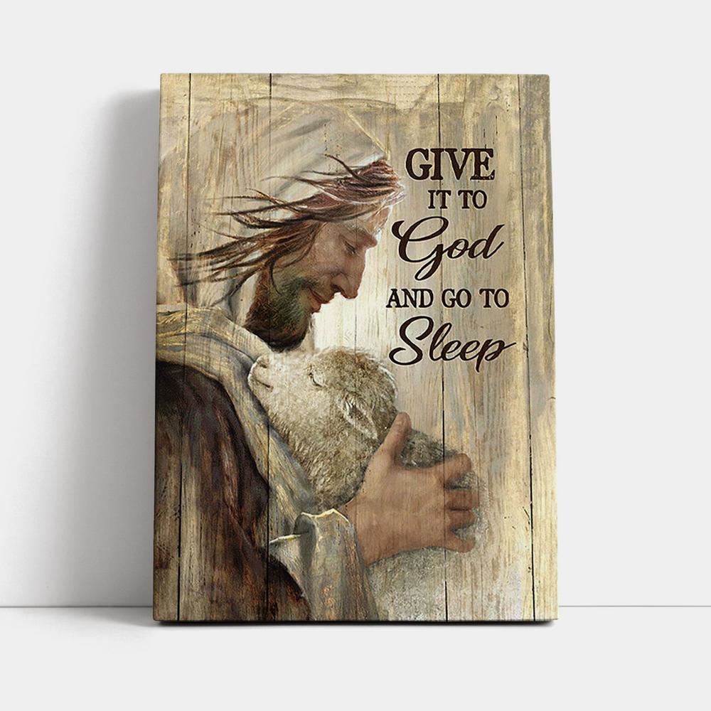 Give It To God And Sleep Jesus And Little Lamb Canvas Art - Bible Vers ...
