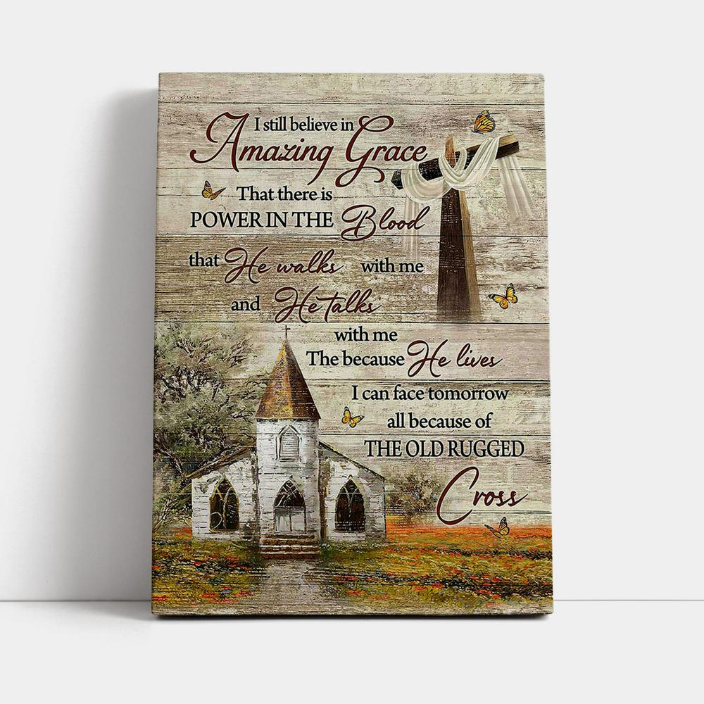 I Still Believe In Amazing Grace Canvas - Vintage Church Monarch Butte ...