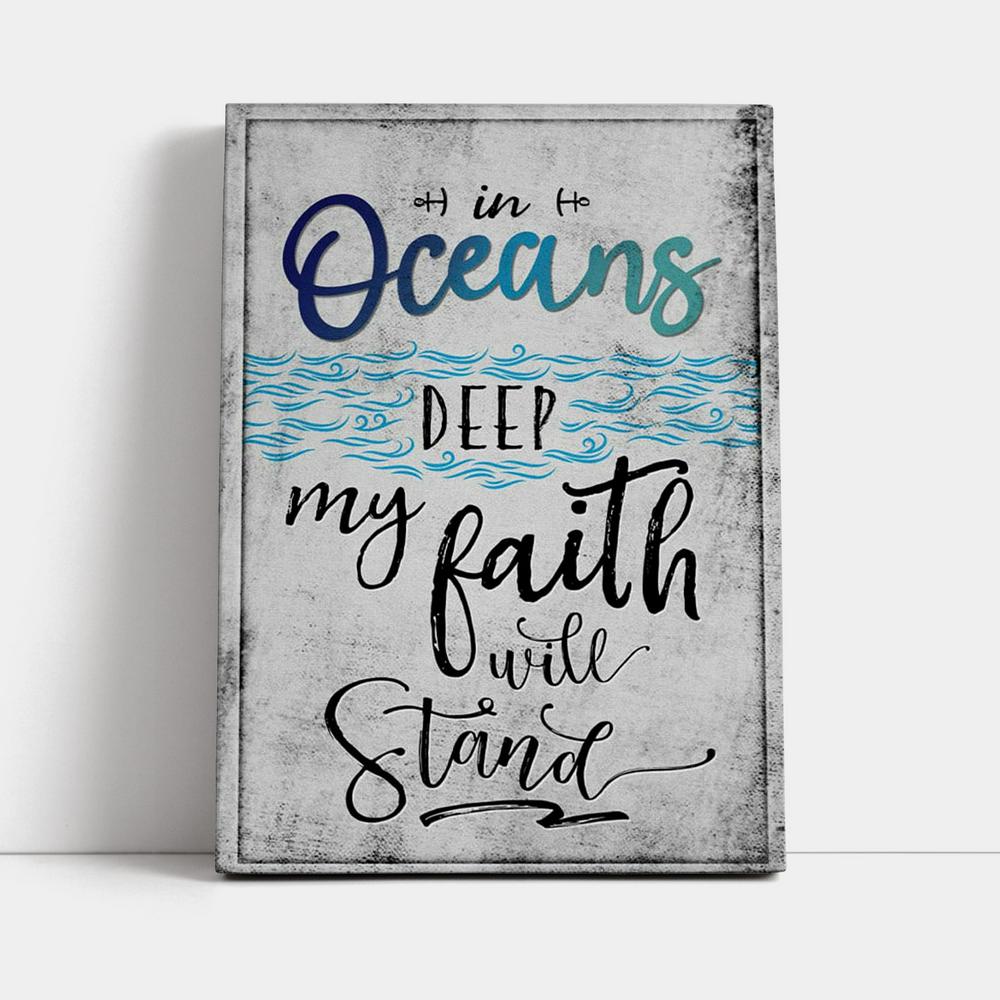 In Oceans Deep My Faith Will Stand Christian Canvas Prints - Bible Ver ...