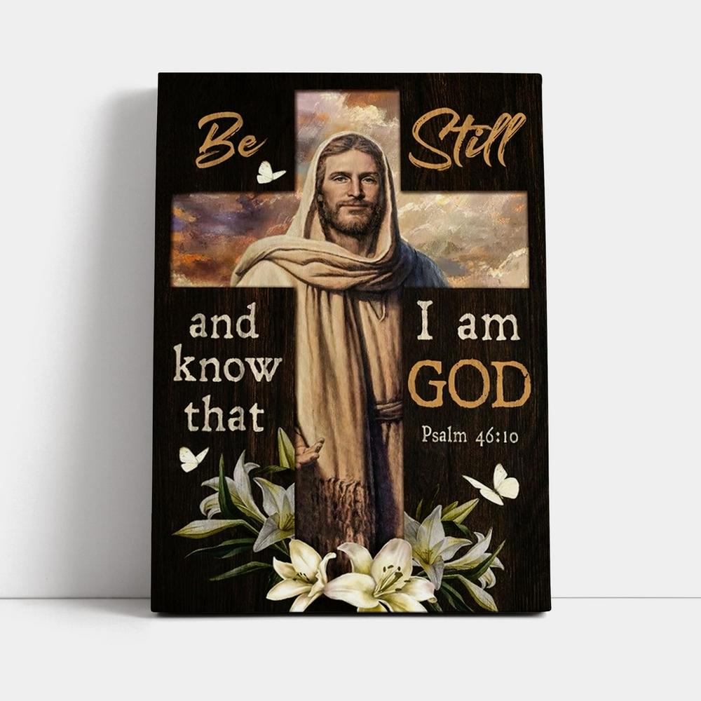Jesus Lily Flowers Cross Be Still And Know That I Am God Canvas Poster – Furlidays Plus