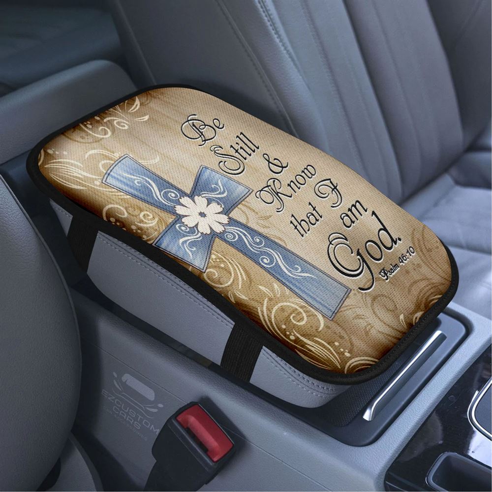Psalm 4610 Be Still And Know That I Am God 1 Car Armrest Seat Cover, B ...