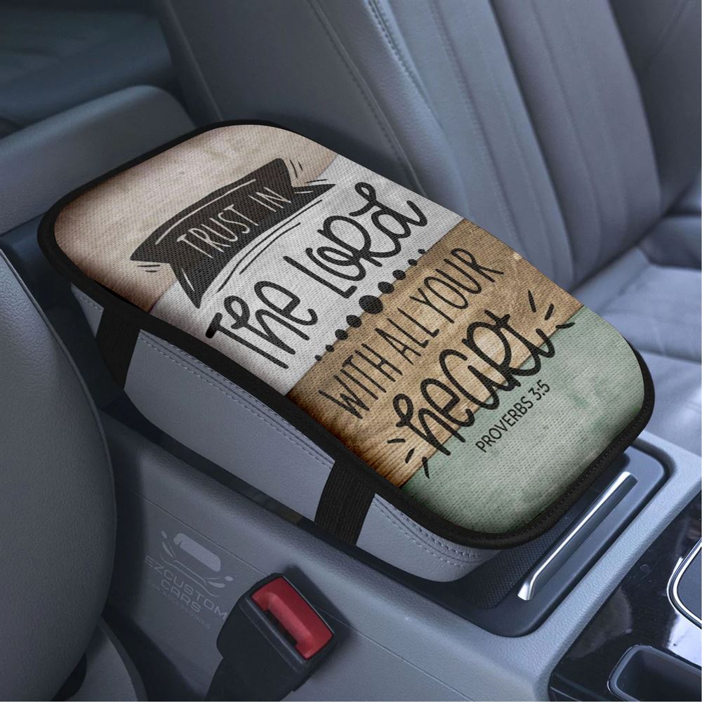 Scripture Proverbs 35 Trust In The Lord With All Your Heart Car Armres ...